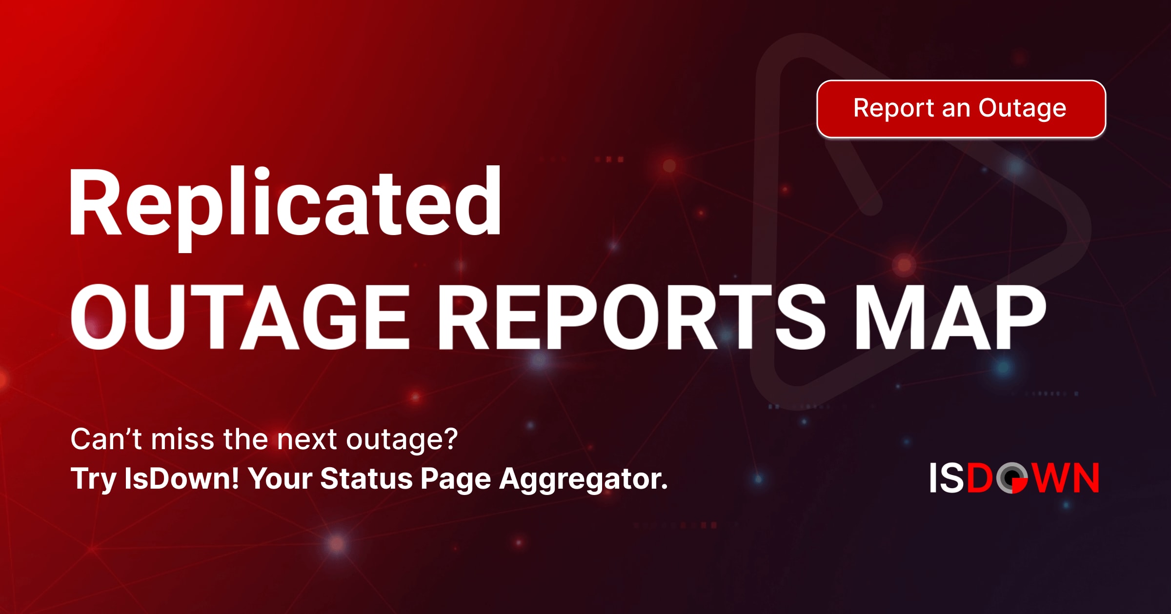 Replicated Outage Reports Map | IsDown
